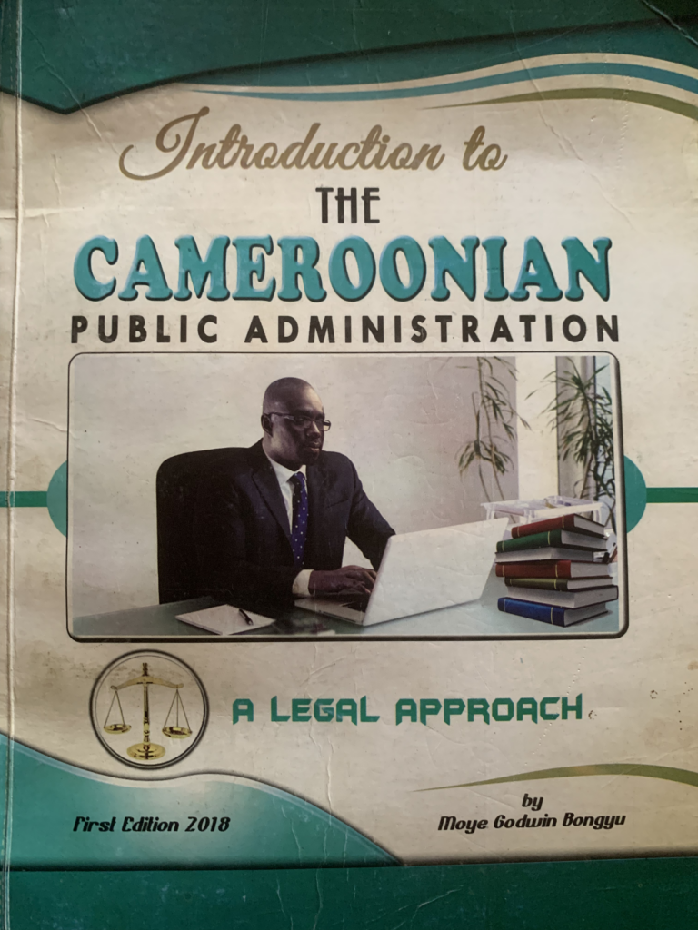 Introduction To The Cameroonian Public Administration By Moye Godwin Bongyu